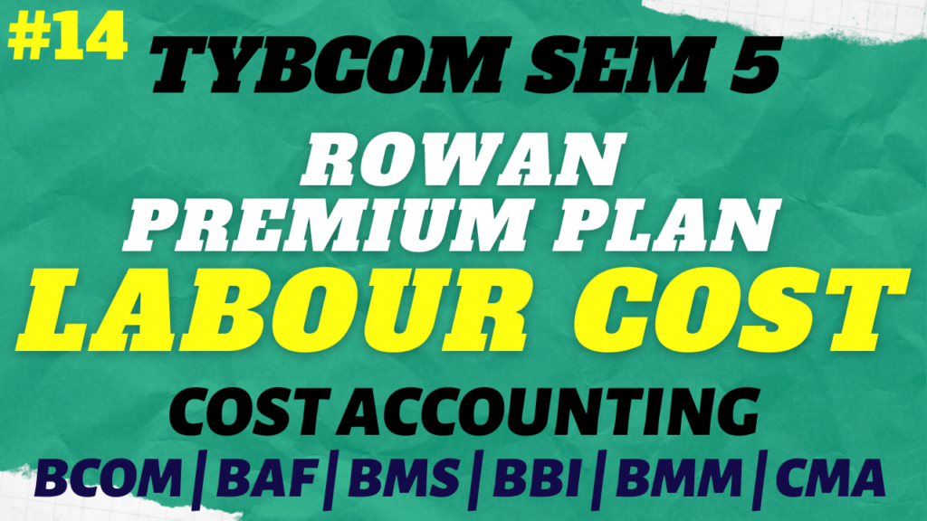 Rowan Premium Plan Labour Cost Cost Accounting BAF BMS BCOM rowan-premium-plan-labour-cost-cost-accounting-baf-bms-bcom