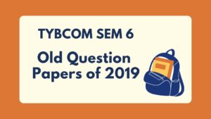 TYBCOM Sem 6 Question Paper 2019 | Financial Accounting - Mumbai University (Free Pdf ...