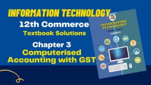 12th Commerce IT Chapter 3 Exercise - Computerised Accounting with GST ...