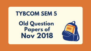 TYBCOM SEM 5 Question Paper 2018 - November (Free pdf) - ScholarsZilla